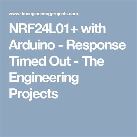Nrf24l01 With Arduino Response Timed Out The Engineering Projects Arduino Engineering