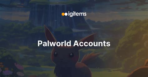 Buy Palworld Steam Account Cheap Fast And Secure Access