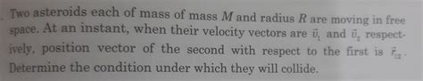 Answered Two Asteroids Each Of Mass Of Mass M And Radius R Are Moving