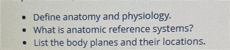 Solved Define Anatomy And Physiologywhat Is Anatomic