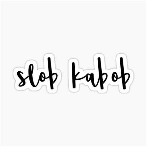 Slob Kabob Sticker By Morgannicole021 Redbubble