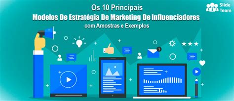 Os 10 Principais Modelos De Estratégia De Marketing De Influenciadores