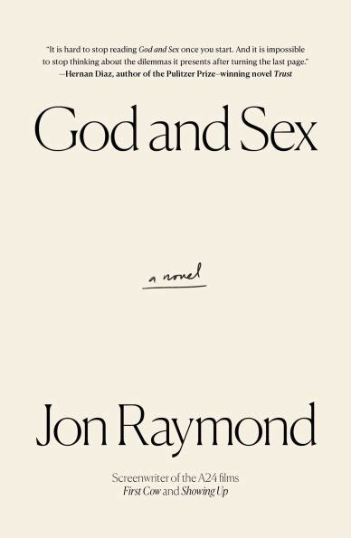 God And Sex A Novel By Jon Raymond Hardcover Barnes And Noble®