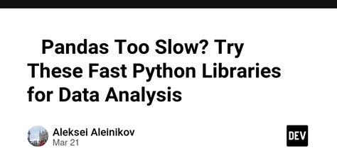 🐼 Pandas Too Slow Try These Fast Python Libraries For Data Analysis
