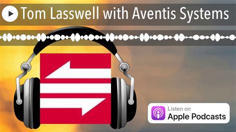 Tom Lasswell With Aventis Systems Youtube