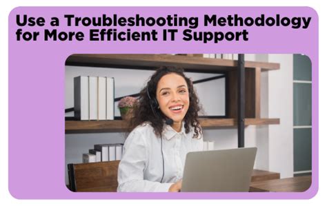 Troubleshooting Methodology It Support And Help Desk Comptia