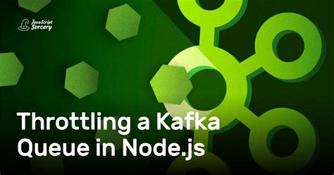 throttling a kafka queue in node js appsignal blog