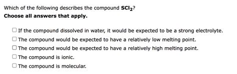 Solved Which Of The Following Describes The Compound Sci2
