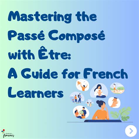 Mastering The Passé Composé With Être A Guide For French Learners