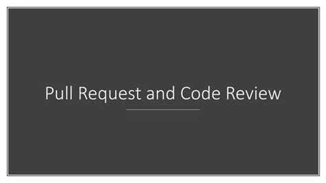 To Pull Request Or Not To Pull Request Pptx
