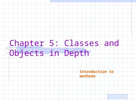 ppt introduction to methods chapter 5 classes and objects in depth