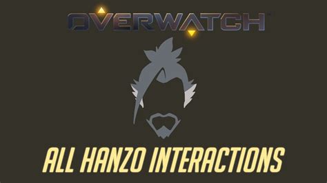 Overwatch All Hanzo Interactions V2 Unique Kill Quotes Youtube
