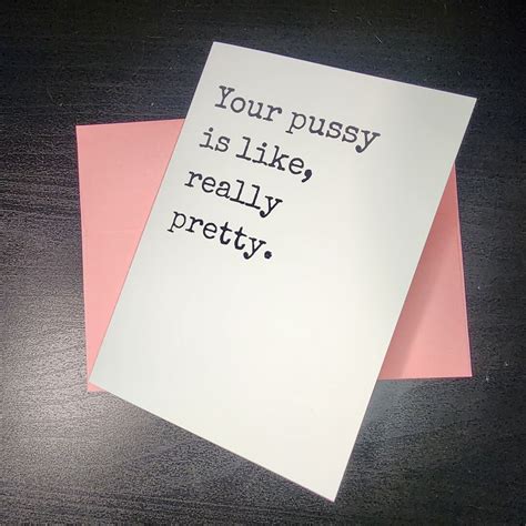 Your Pussy Is Like Really Pretty — Greeting Card For Alternative