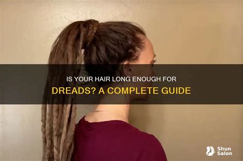 Is Your Hair Long Enough For Dreads A Complete Guide Shunsalon