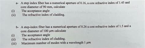 A A Step Index Fiber Has A Numerical Aperture Of A Core Refractive Index Of And Core