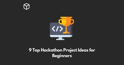 9 Top Hackathon Project Ideas For Beginners Programming Cube