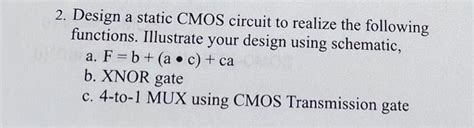 Solved 2 Design A Static Cmos Circuit To Realize The