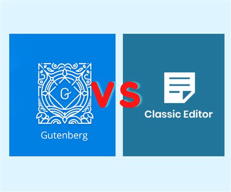 Gutenberg Vs Classic Editor Which Is The Greater Choice For Your Site