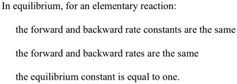 In Equilibrium For An Elementary Reaction The Forward And Backward