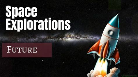 Future Of Space Exploration 11 Important Points To Know