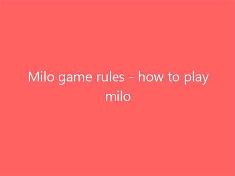 Milo Game Rules How To Play Milo August 2025 Ultra Food Mess