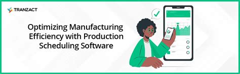Optimizing Manufacturing Efficiency With Production Scheduling Software Tranzact