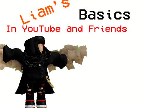 Liams Basics In Youtube And Friends Webgl By Liamgames