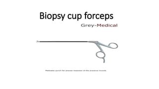 Biopsy Cup Forceps Grey Medical Pptx Pptx