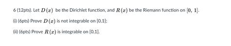 solved 6 12pts let d x be the dirichlet function and