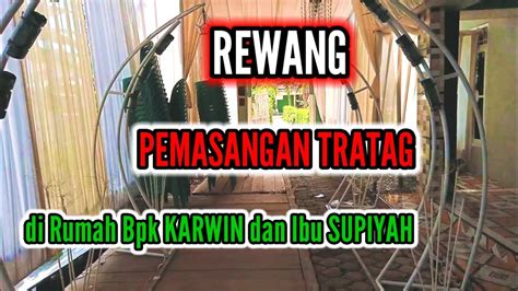 Keseruan Rewang Pemasangan Tratag Di Rumah Bapak Karwin Youtube