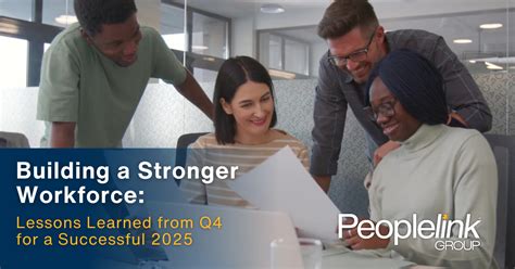 Building A Stronger Workforce Lessons Learned From Q4 For A Successful