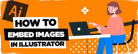 How To Embed Images In Illustrator 2023 Updated