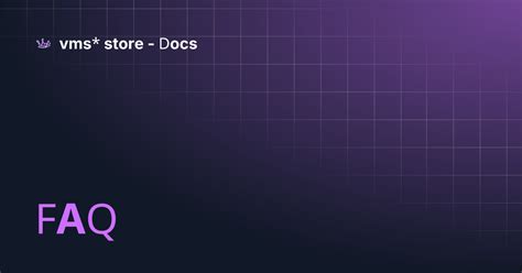 Faq Vms Store Docs