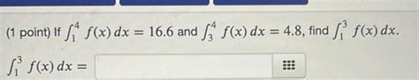 [answered] 1 Point If F X Dx 16 6 And F F X Dx 4 8 Find F X Dx F X Dx M