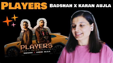 Players Badshah X Karan Aujla Official Video Devika Badyal Players Reaction Youtube