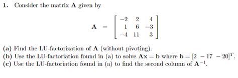 Solved 1 Consider The Matrix A Given By 2 2 4 1 6 3 4 3