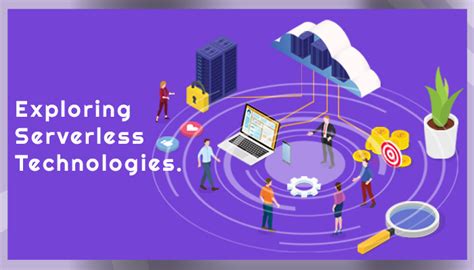 Exploring Serverless Technologies For Modern Applications