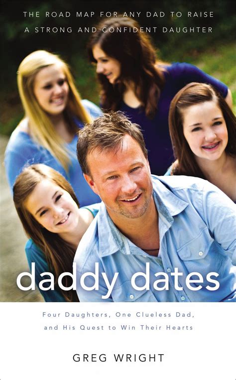 Daddy Dates Four Daughters One Clueless Dad And His Quest To Win