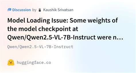 Qwenqwen25 Vl 7b Instruct · Model Loading Issue Some Weights Of The Model Checkpoint At Qwen