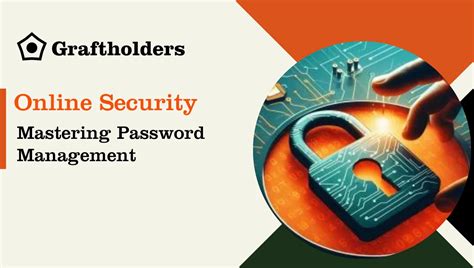 Strengthen Your Online Security Mastering Password Management