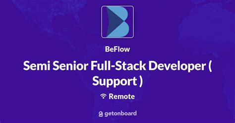 Semi Senior Full Stack Developer Support At Beflow Remote Work From Home Get On Board