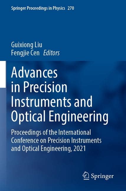Advances In Precision Instruments And Optical Engineering Proceedings Of The International