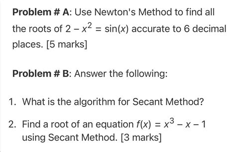 Solved Problem A Use Newton S Method To Find All The Chegg