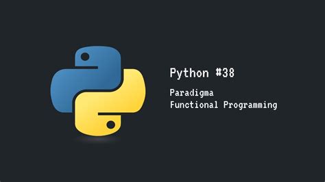 Tutorial Python Functional Programming Dengan Python 38 Youtube