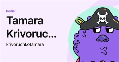 Tamara Krivoruchko Krivoruchkotamara Profile Padlet