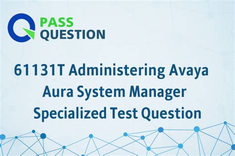 61131t Administering Avaya Aura System Manager Specialized Test Questions
