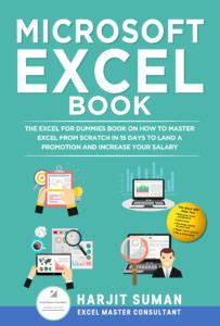 Microsoft Excel Book: The Excel for Dummies Book on How to Master Excel From scratch in 15 days ...