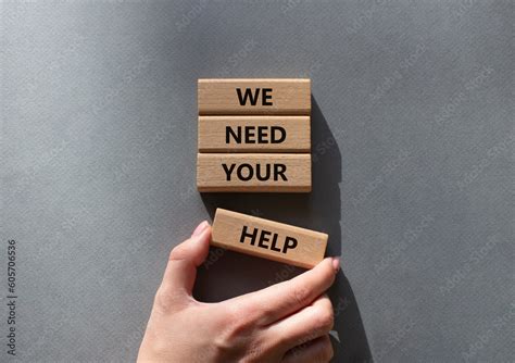 We Need Your Help Symbol Wooden Blocks With Words We Need Your Help