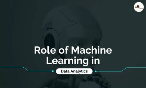 The Role Of Machine Learning In Data Analytics Updated 2026