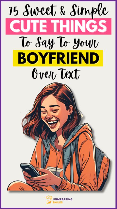 75 Cute Things To Say To Your Boyfriend Over Text